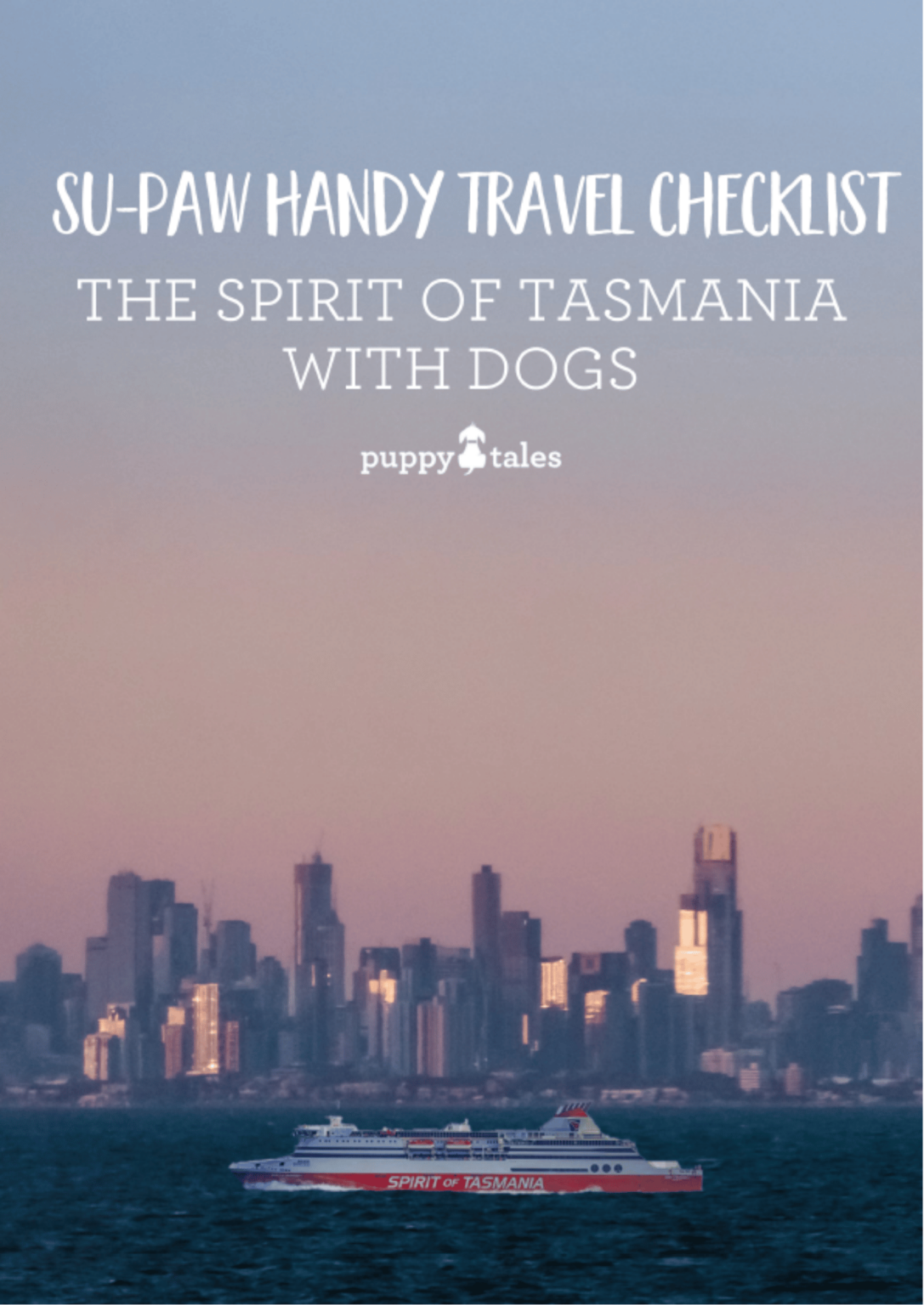 Travelling to Tasmania & Aboard The Spirit of Tasmania with Dogs ...